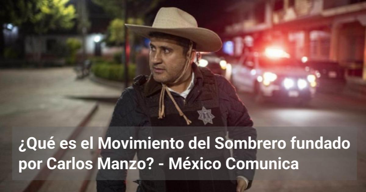 ¿Qué es el Movimiento del Sombrero fundado por Carlos Manzo? - MX Comunica