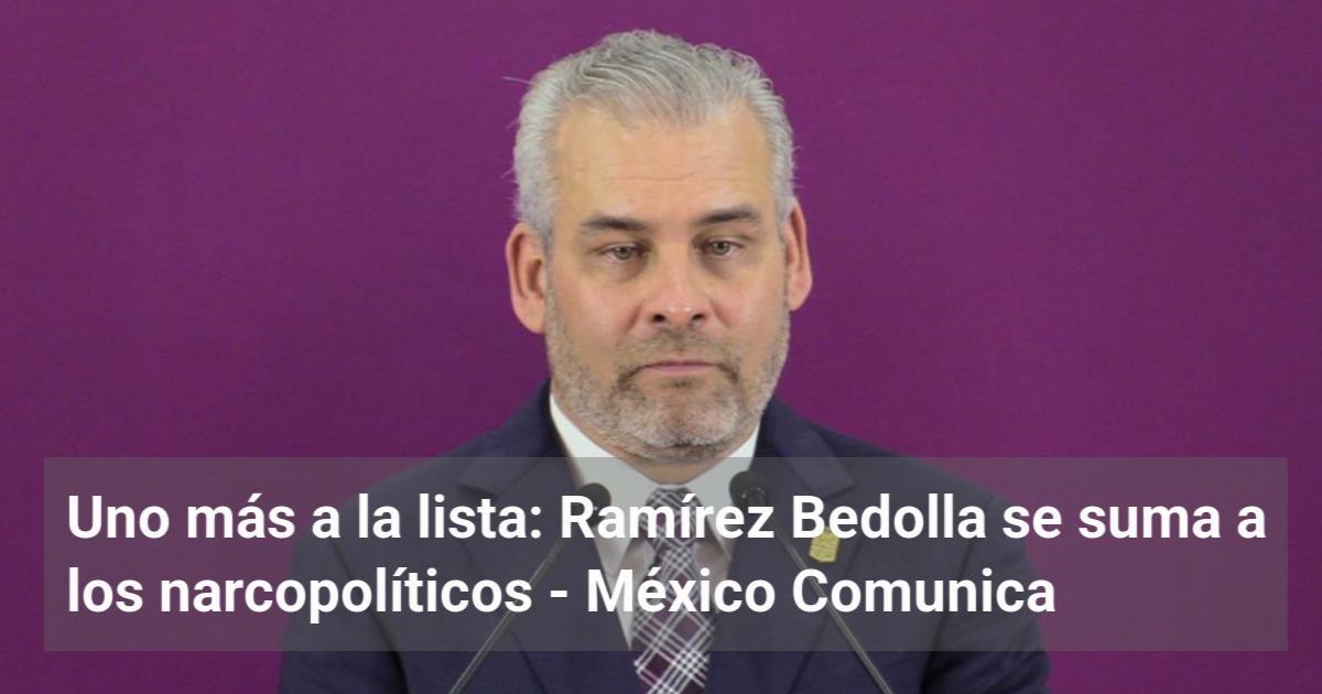 Uno más a la lista: Ramírez Bedolla se suma a los narcopolíticos - MX ...